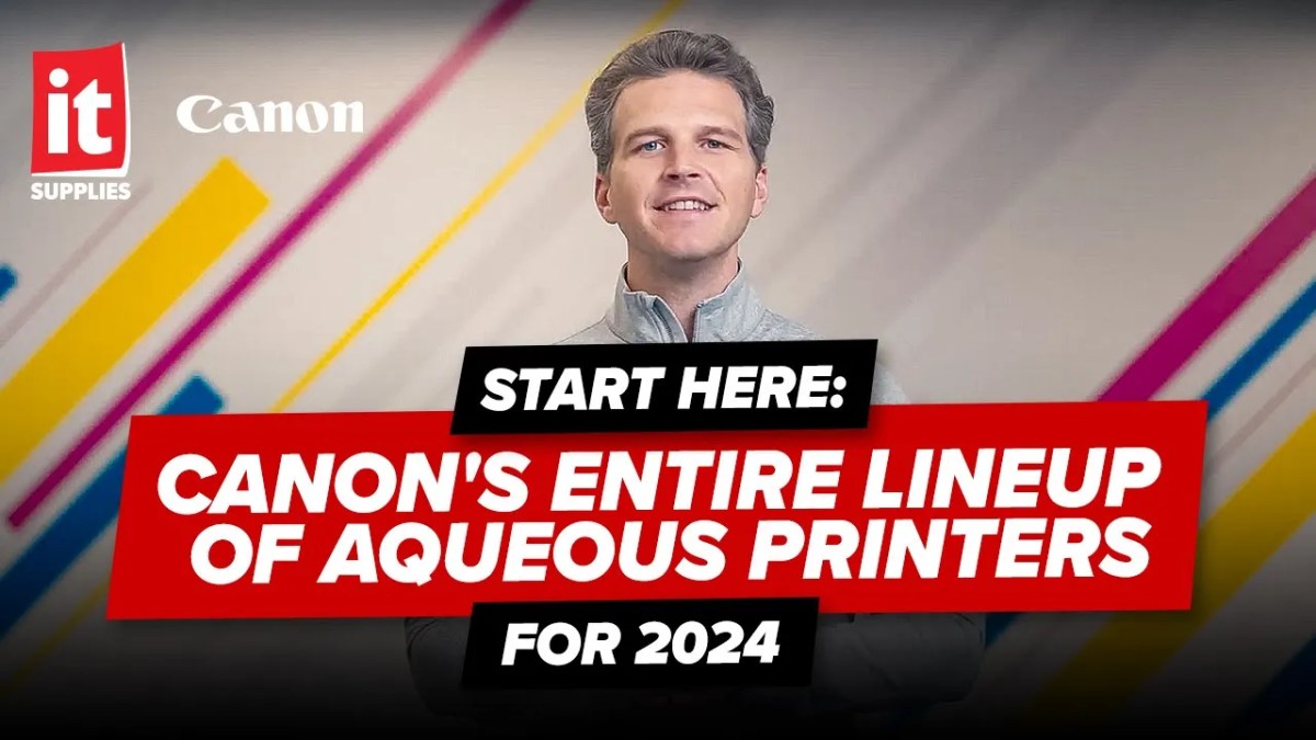 Start Here: Canon's Entire Lineup of Aqueous Printers for 2024