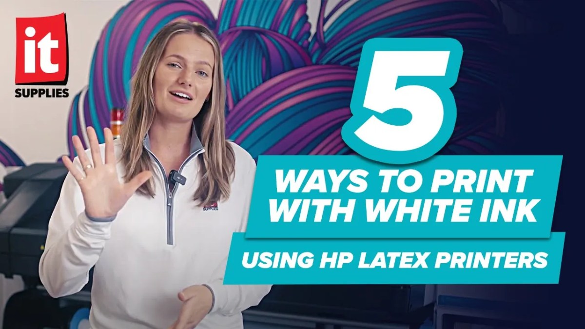 5 Techniques for Printing with White Ink on HP Latex Printers
